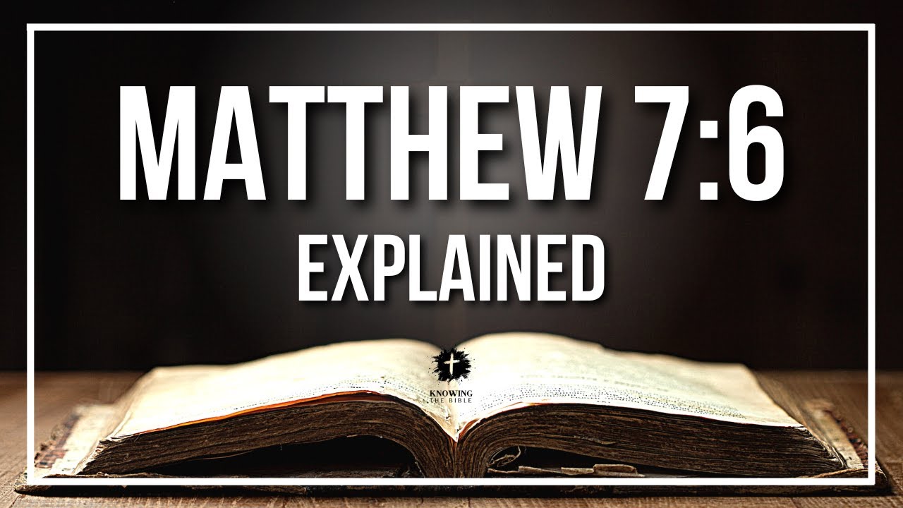 MATTHEW 7:6 Explained - What Does The Bible Verse MATTHEW 7:6 [KJV ...
