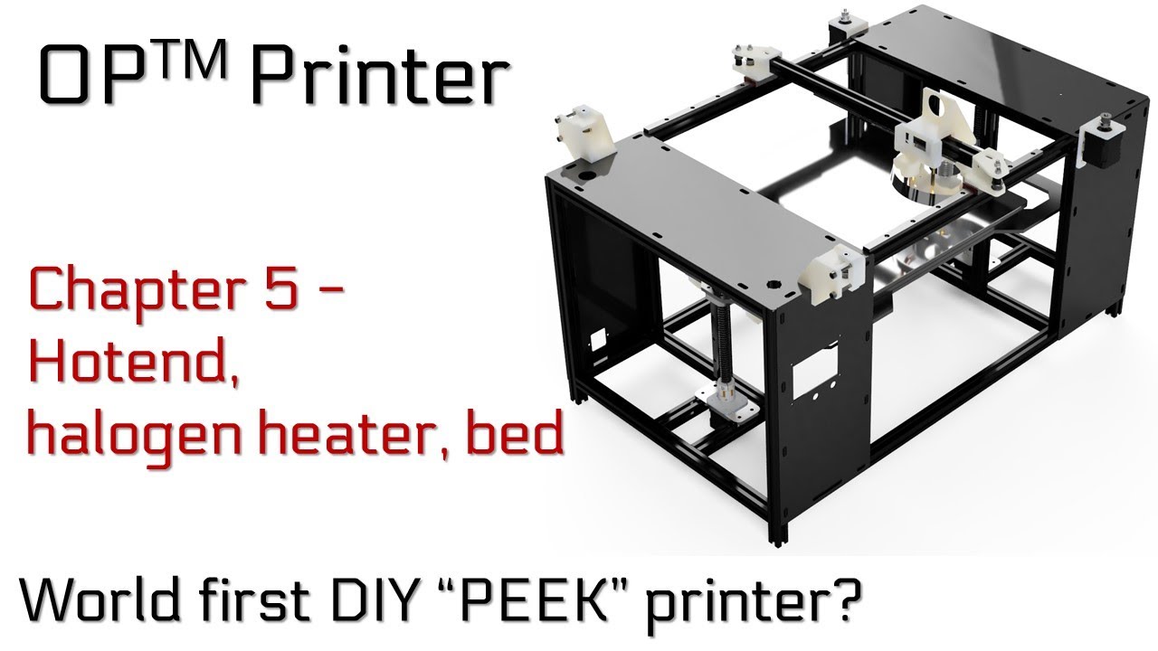 DIY "PEEK" OP Printer Chapter 5 - Hotend, halogen heater, bed - YouTube