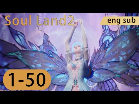 [Eng Sub] Soul Land season2 1-50 Part1 full episode