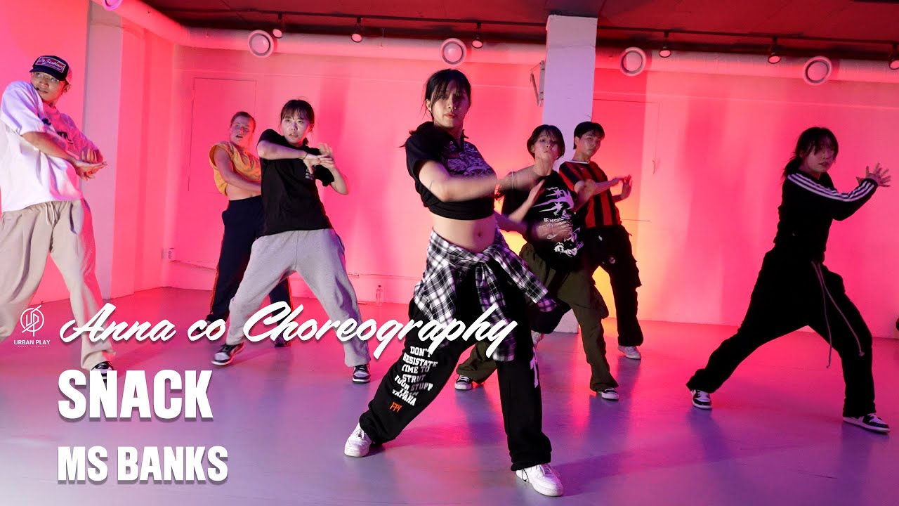 SNACK - MS BANKS / ANNA CO Choreography / Urban Play Dance Academy ...