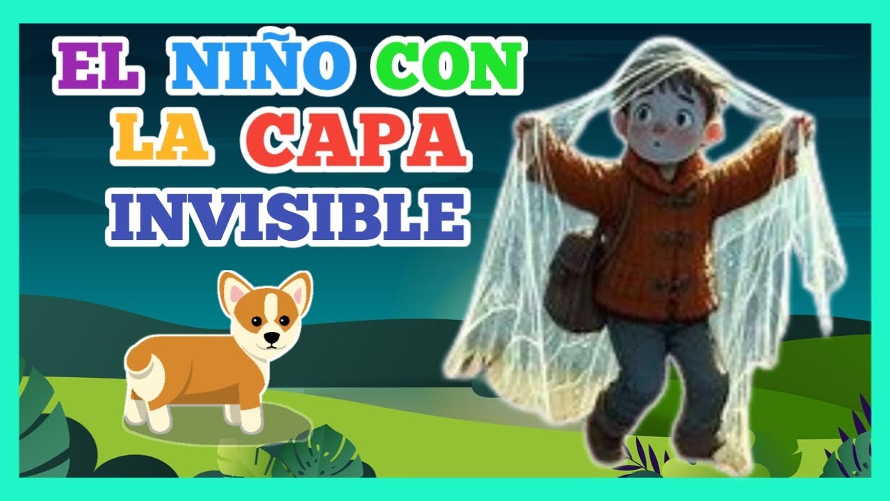 🧒 EL NIÑO CON LA CAPA INVISIBLE | cuento corto | cuentos asombrosos ...