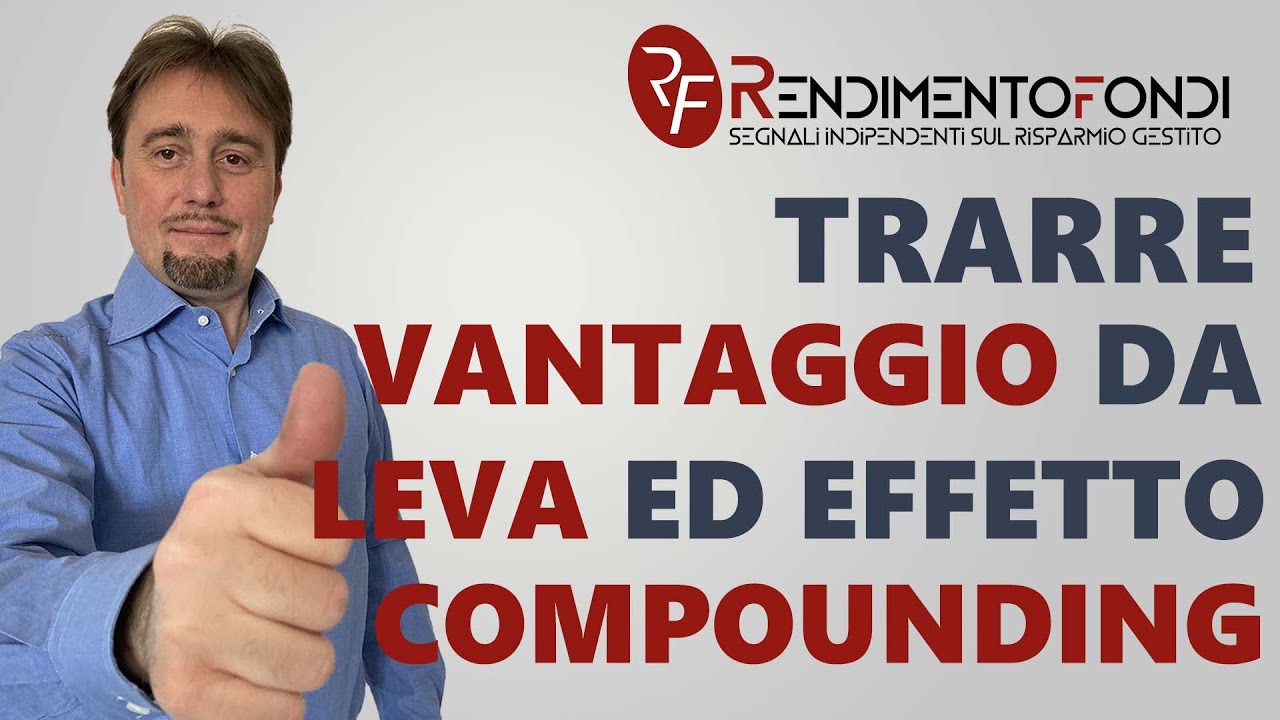 Trarre vantaggio da leva e compounding - YouTube