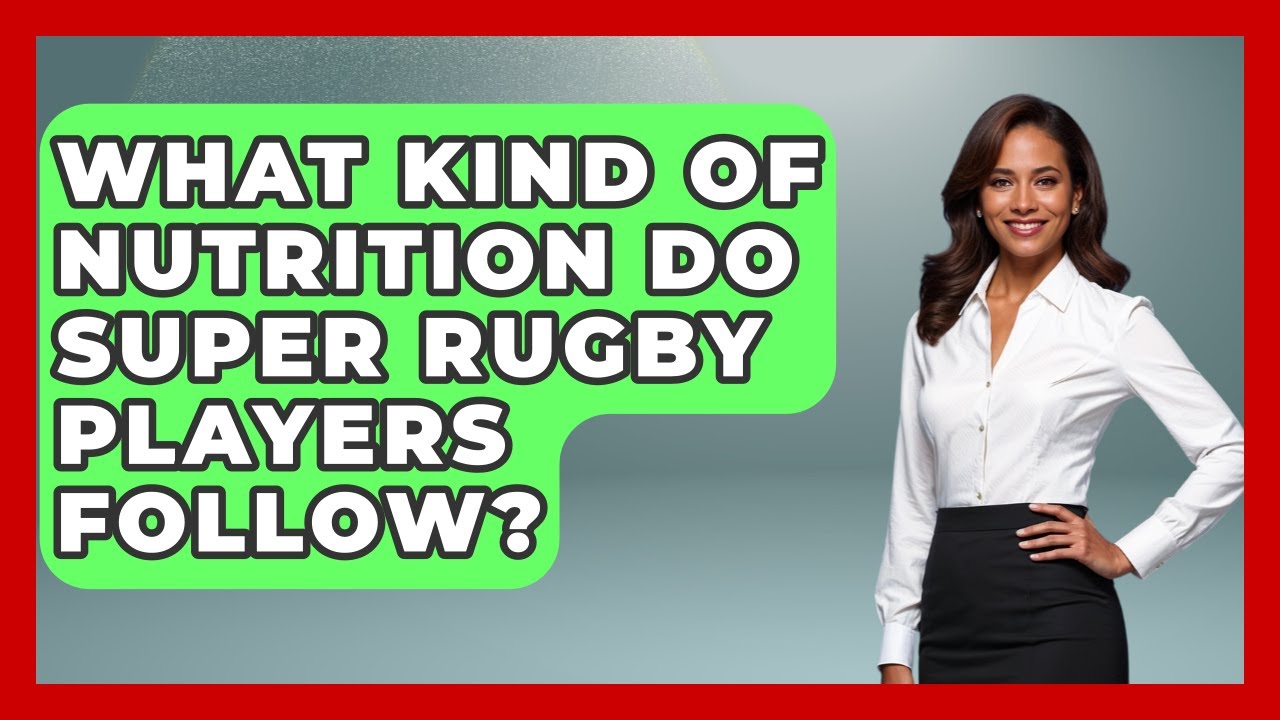 What Kind Of Nutrition Do Super Rugby Players Follow? - The Rugby Pros ...