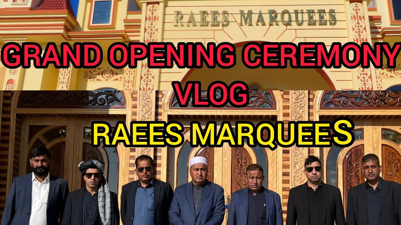 GRAND OPENING CEREMONY OF THE RAEES MARQUEES || SETHI BROTHERS KAKRA ...