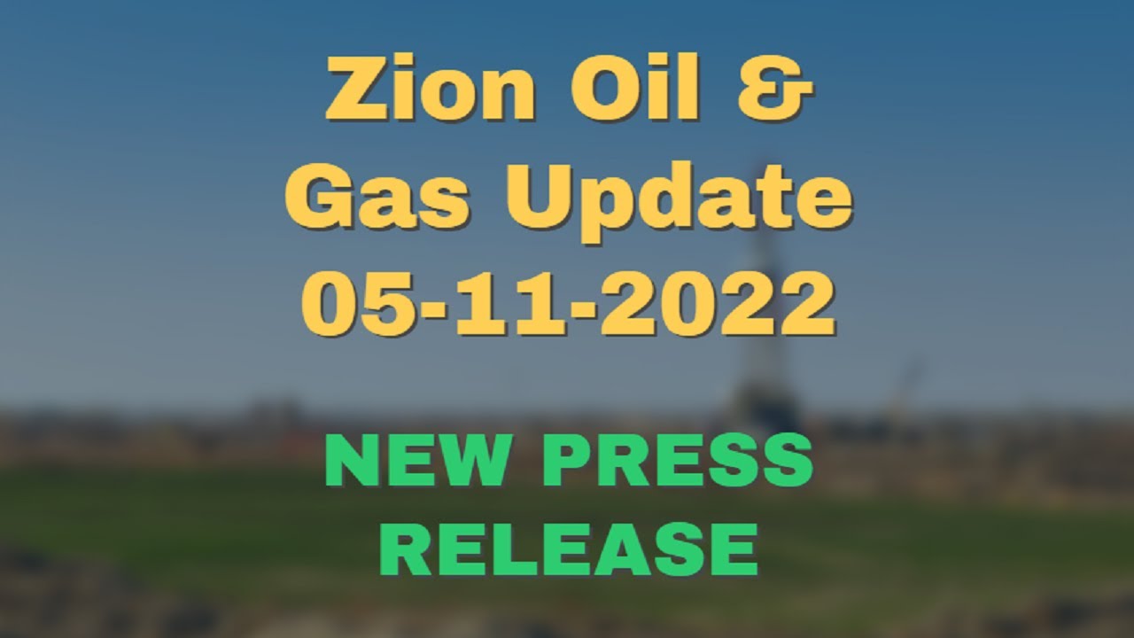 Zion Oil & Gas (ZNOG) NEW PRESS RELEASE 05-11-2022 - Big News or Bust ...