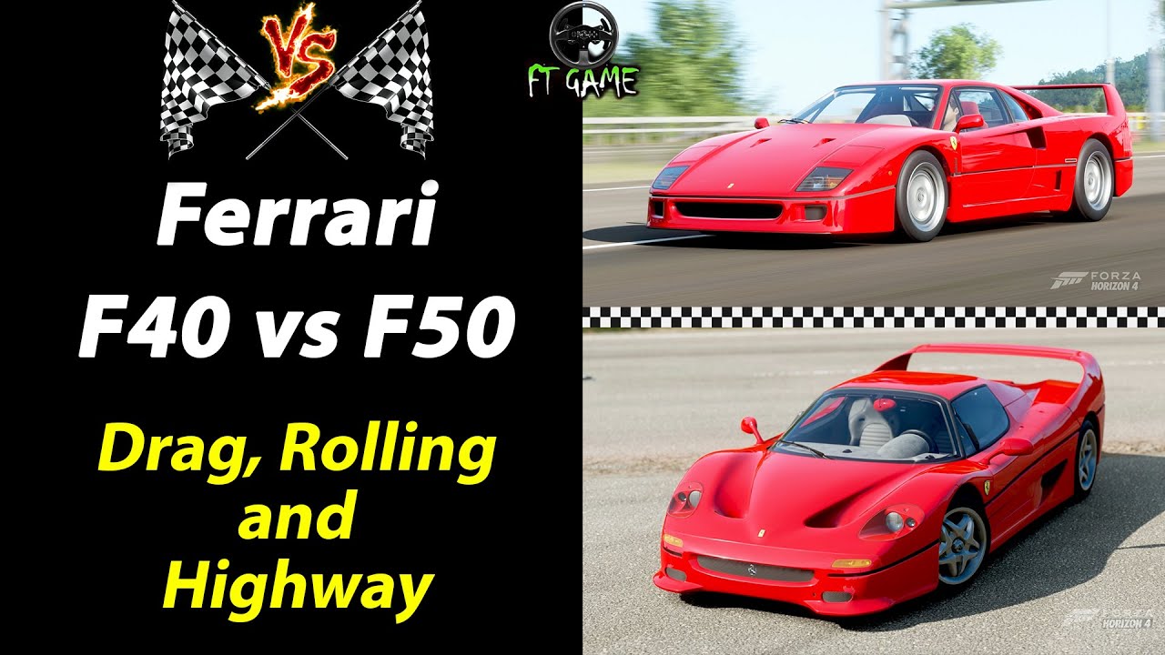 Ferrari F40 vs F50 - Drag, Rolling & Highway Races | Forza Horizon 4 ...