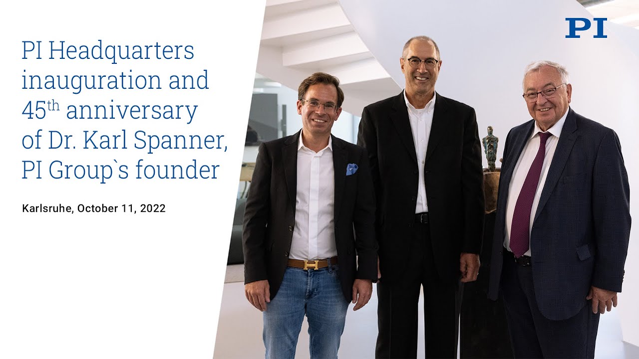 PI Headquarters inauguration and 45th anniversary of Dr. Karl Spanner ...