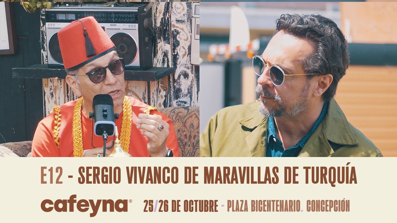 E12 - Sergio Vivanco de Maravillas de Turquía - Cafeyna Concepción ...