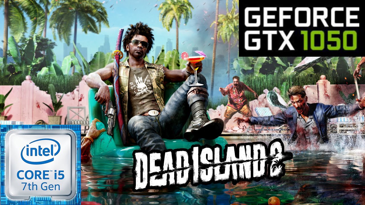 Dead Island 2 - GTX 1050 | Intel i5 7300HQ | PC Performance Test ...