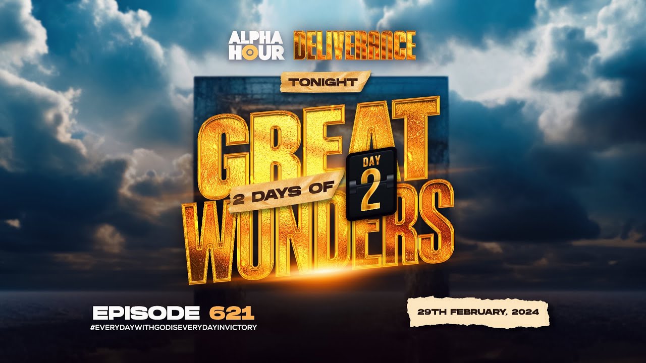 ALPHA HOUR EPISODE 621 || 29TH FEBRUARY,2024 - YouTube