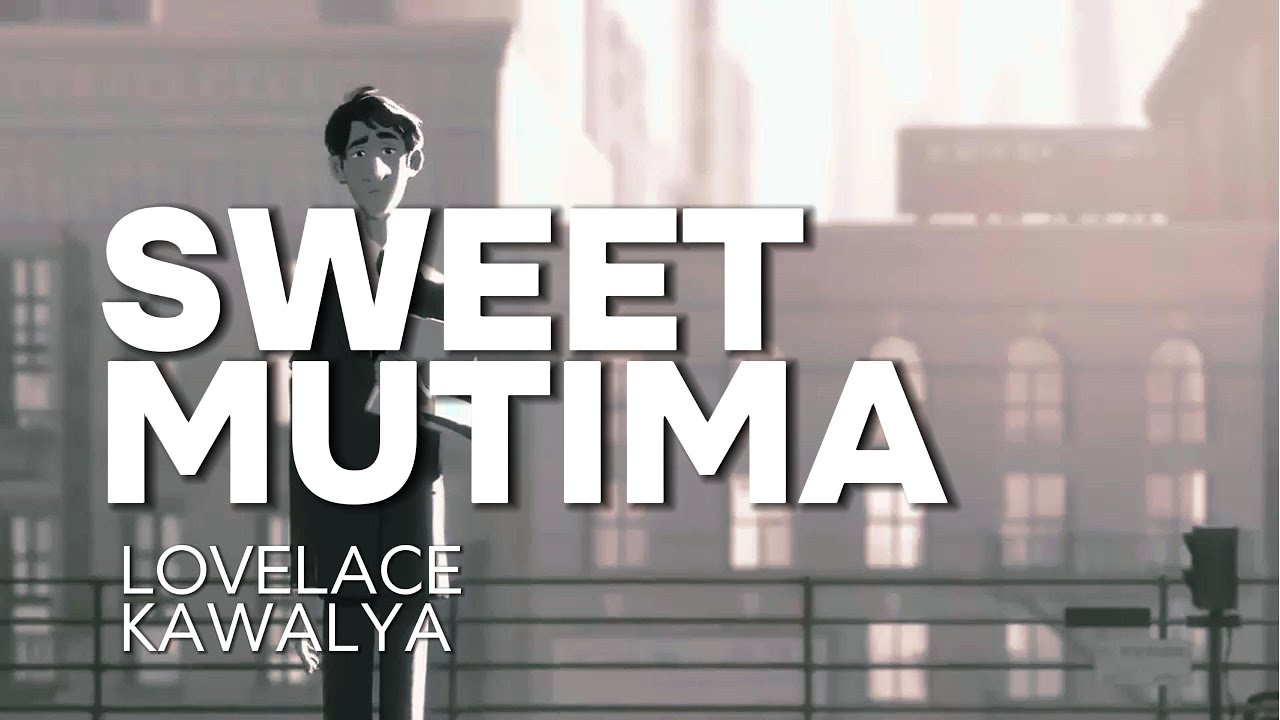 SWEET MUTIMA-LOVELACE KAWALYA (OFFICIAL LYRICS VIDEO) - YouTube