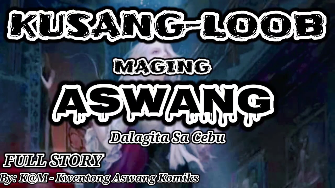 KUSANG - LOOB | KWENTONG ASWANG (ASWANG TRUE STORY) - YouTube
