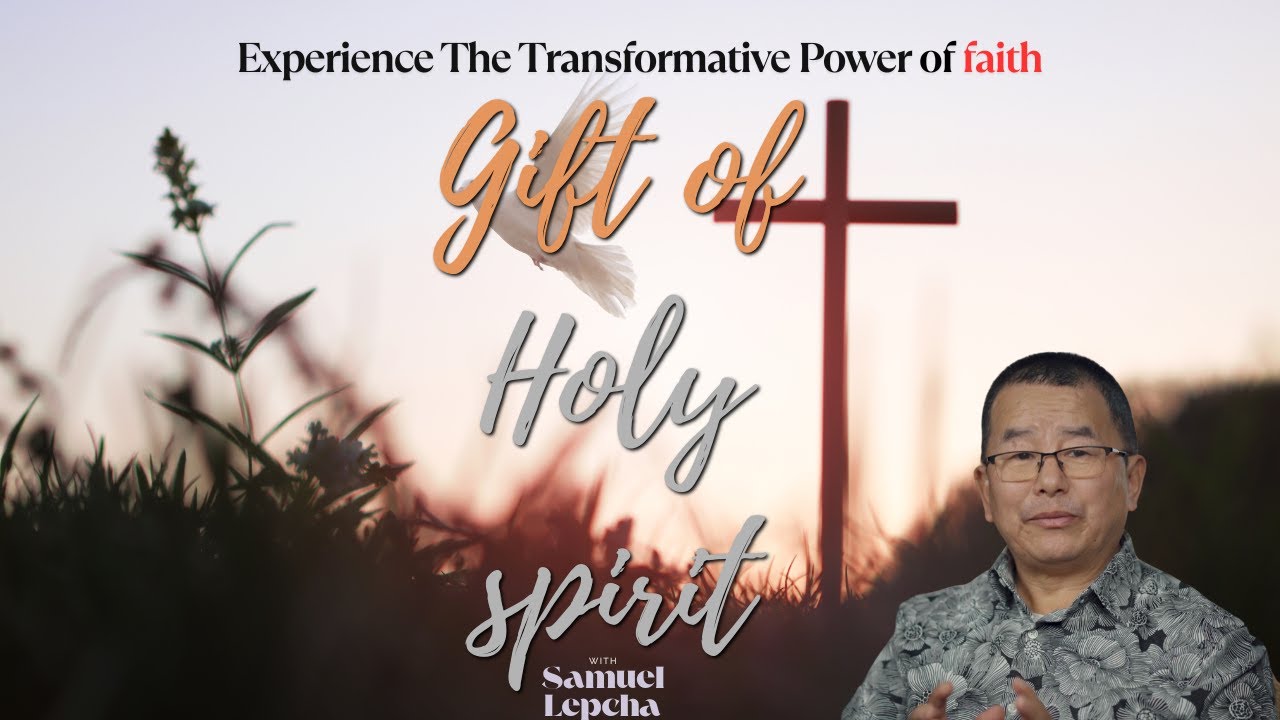 How do you Know Gift of Holy Spirit? || Ps. Samuel Lepcha.. - YouTube