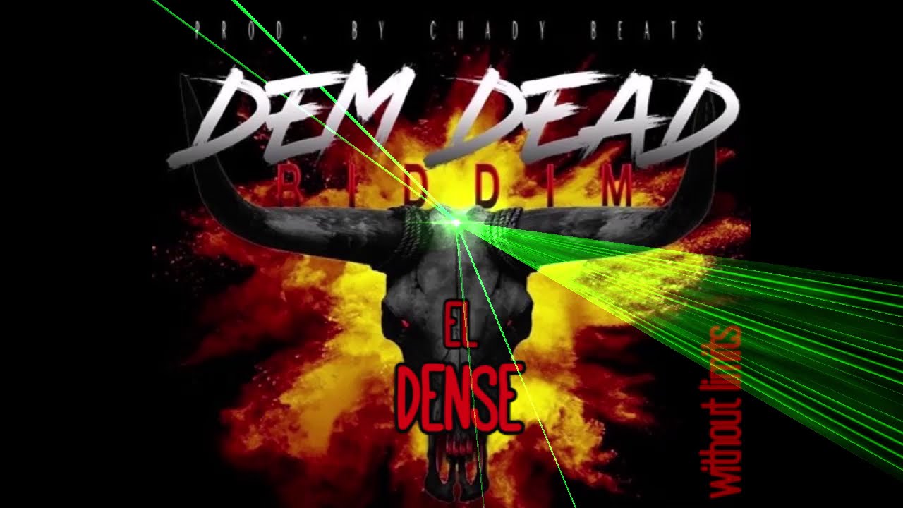 El Dense - without limits (Dem Dead Riddim) - YouTube