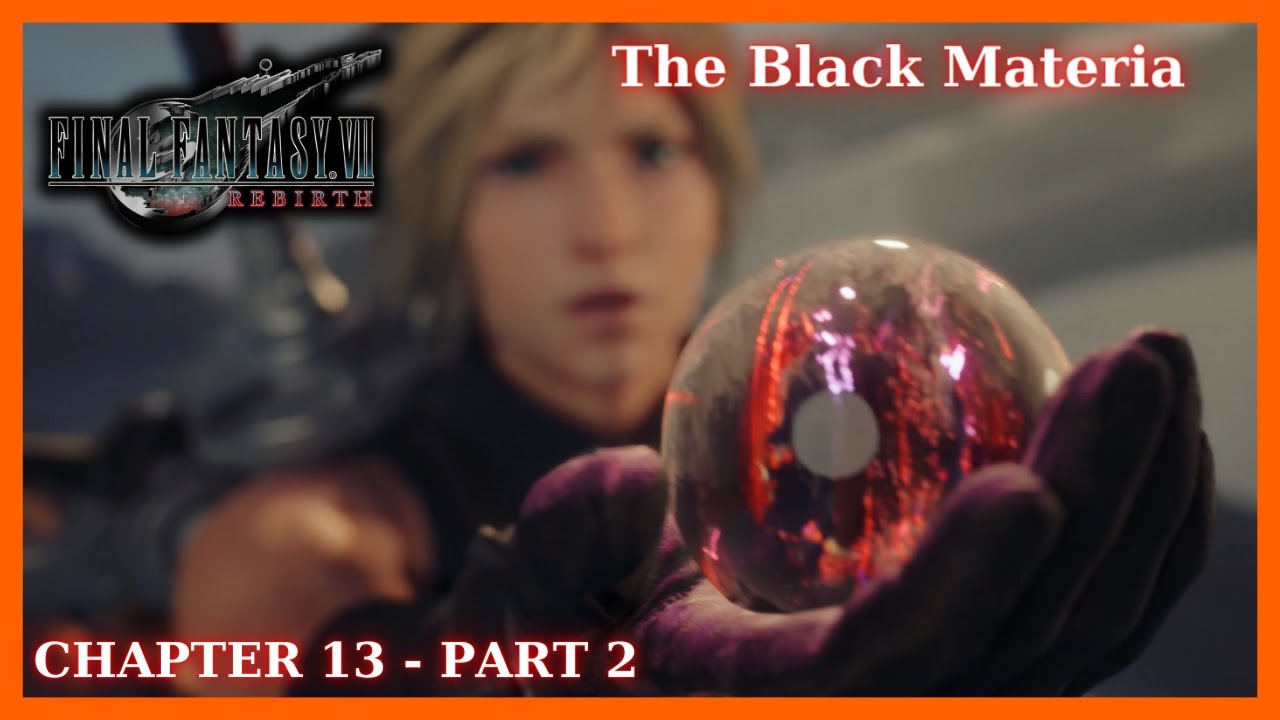 Final Fantasy VII Rebirth - The Black Materia Chapter 13 - Part 2 - YouTube