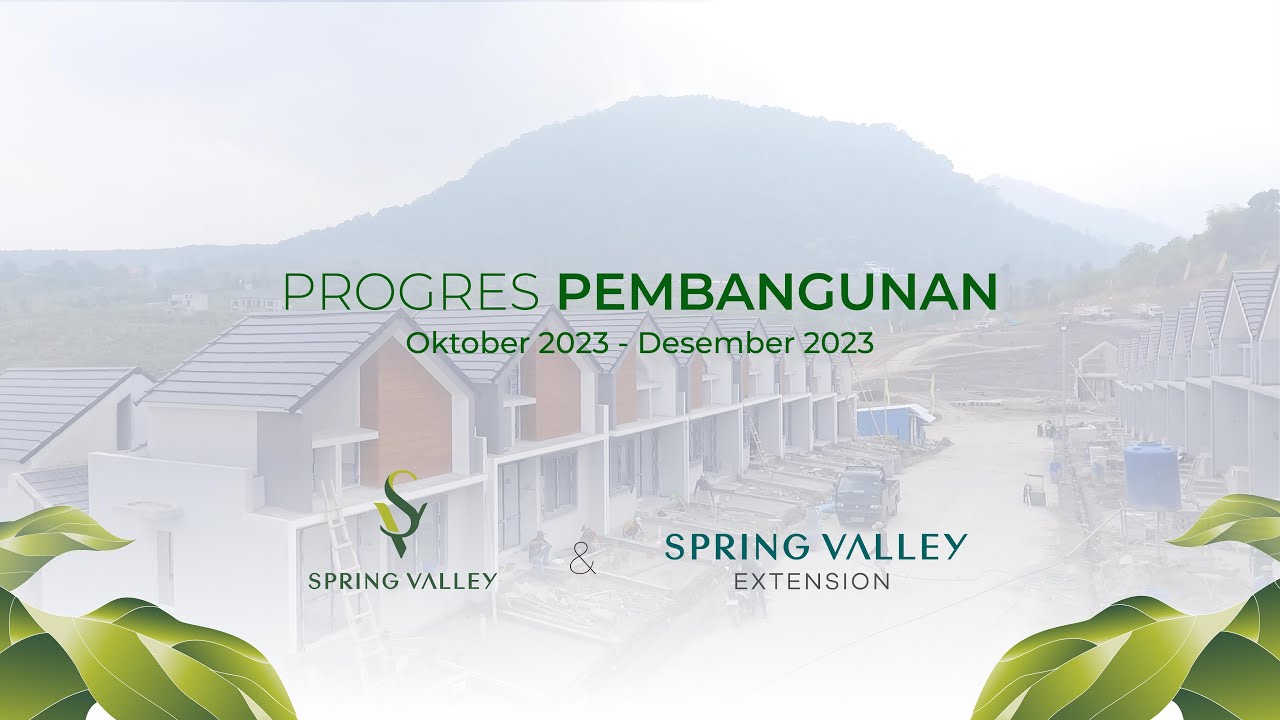Progres Pembangunan Spring Valley Oktober - Desember 2023, Sentul City ...