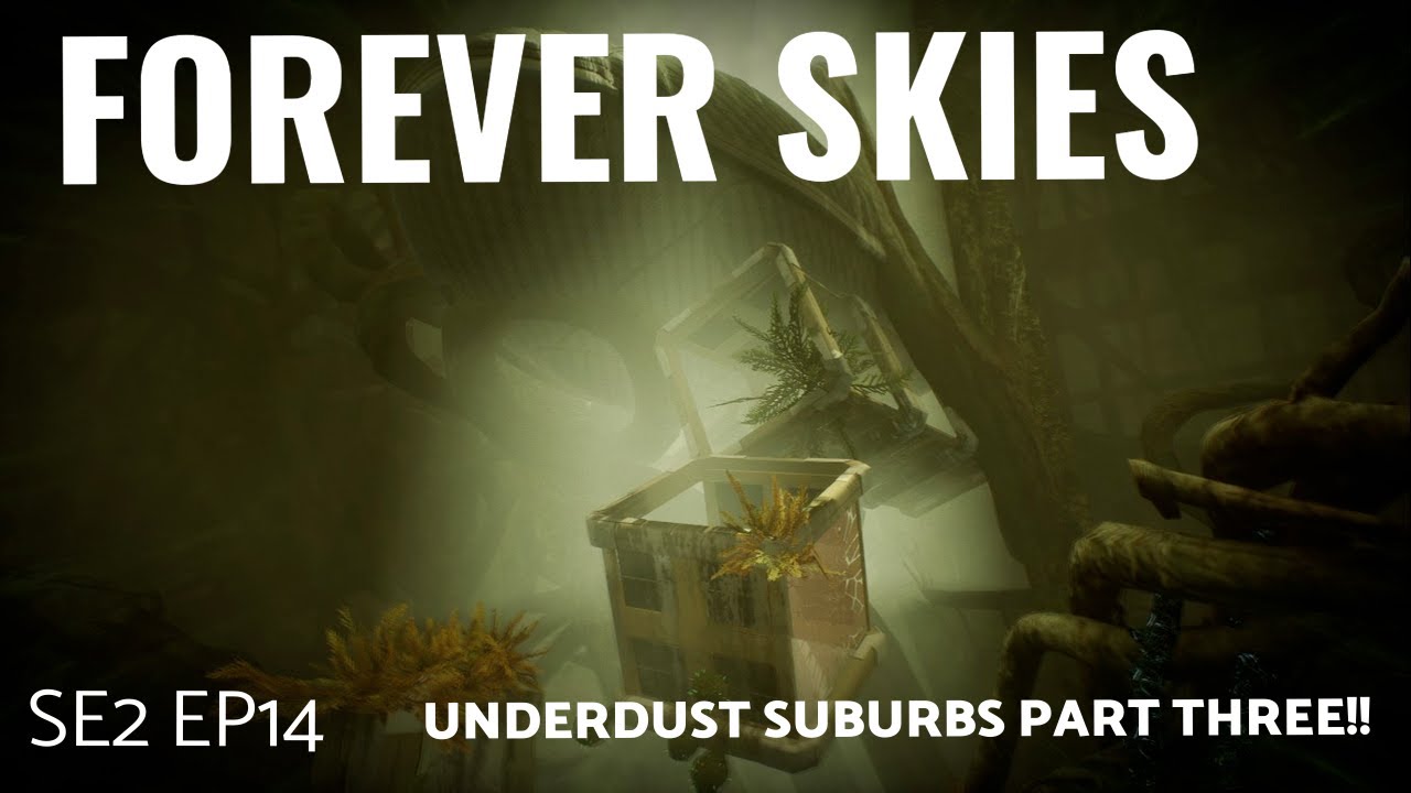 Underdust Suburbs Part Three! || Forever Skies SE2 EP14 || - YouTube