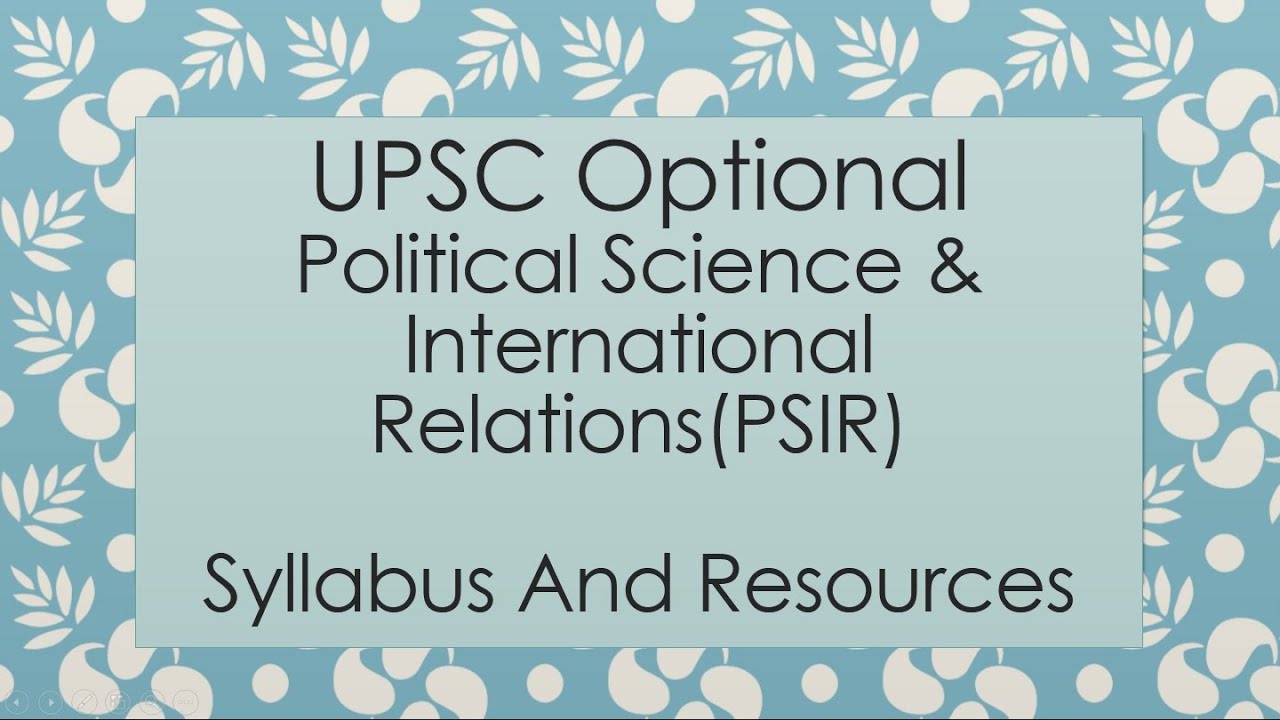 UPSC Optional Political Science and International Relations (PSIR ...