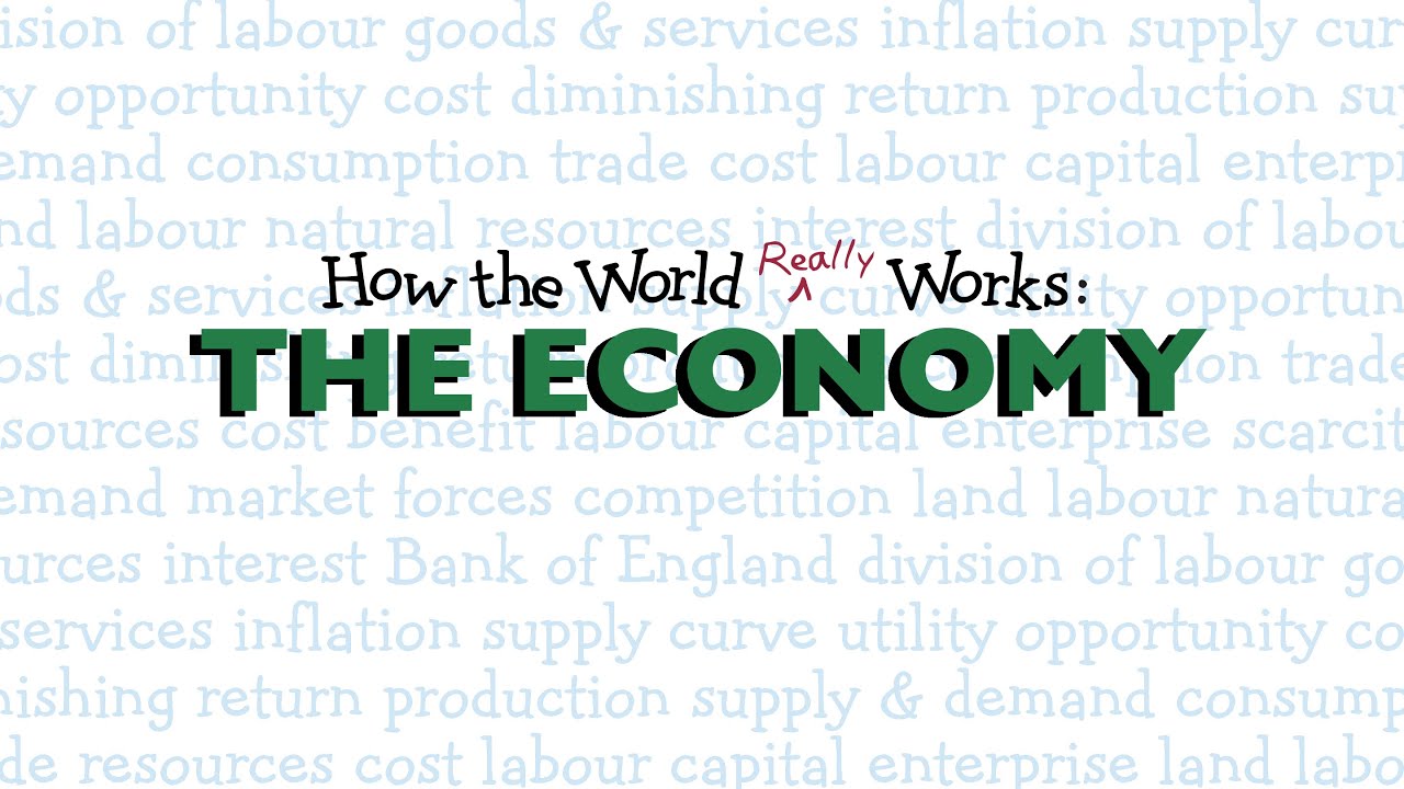 How the World REALLY Works: The Economy - YouTube