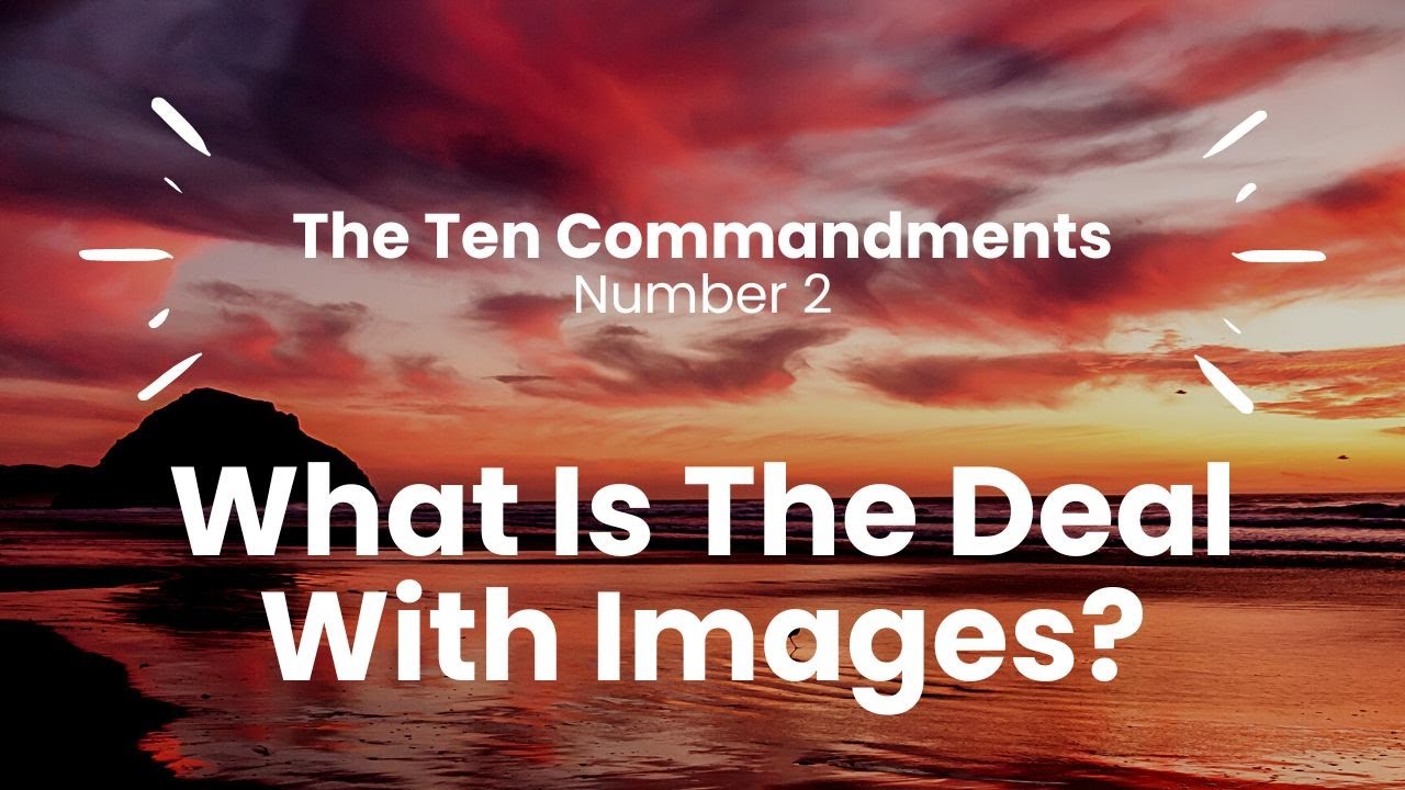 Ten Commandments | Number 2 | God's Images | Ron Morris | 2022 - YouTube