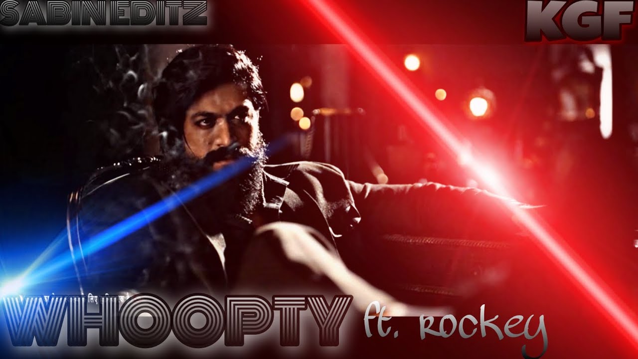 WHOOPTY x ROCKEY TRANSFORMATION - KGF CHAPTER 2 - @rockeybhai1067 - SABIN EDITZ - YouTube