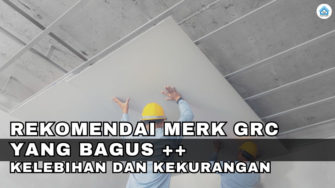 Kelebihan Kekurangan Menggunakan GRC! Inilah Merk GRC Yang Bagus - YouTube
