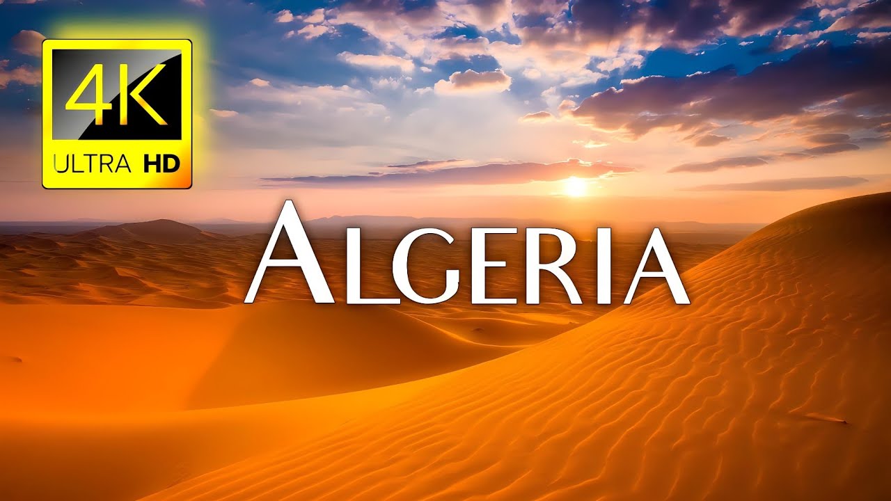ALGERIA - 4K Video - Travel Around Algeria - 4K Video Ultra HD - 4K HDR - YouTube