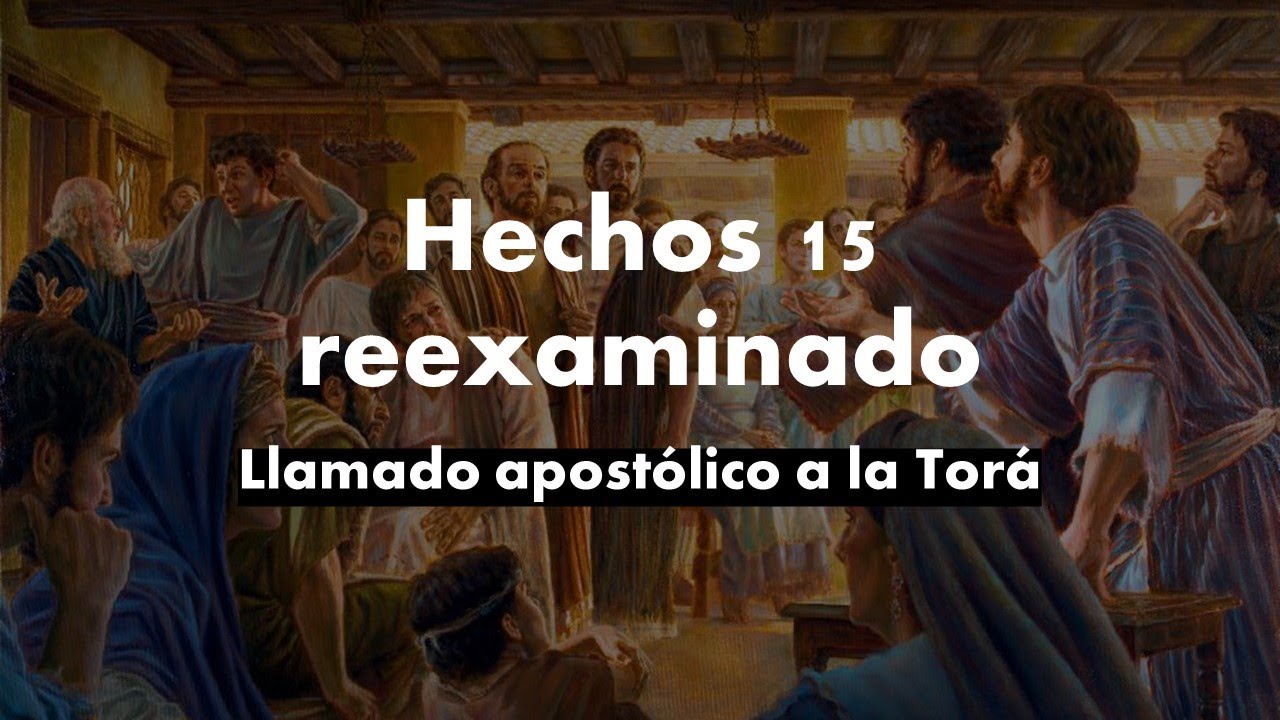 Hechos 15 reexaminado | #5: Llamado apostólico a la Torá - YouTube