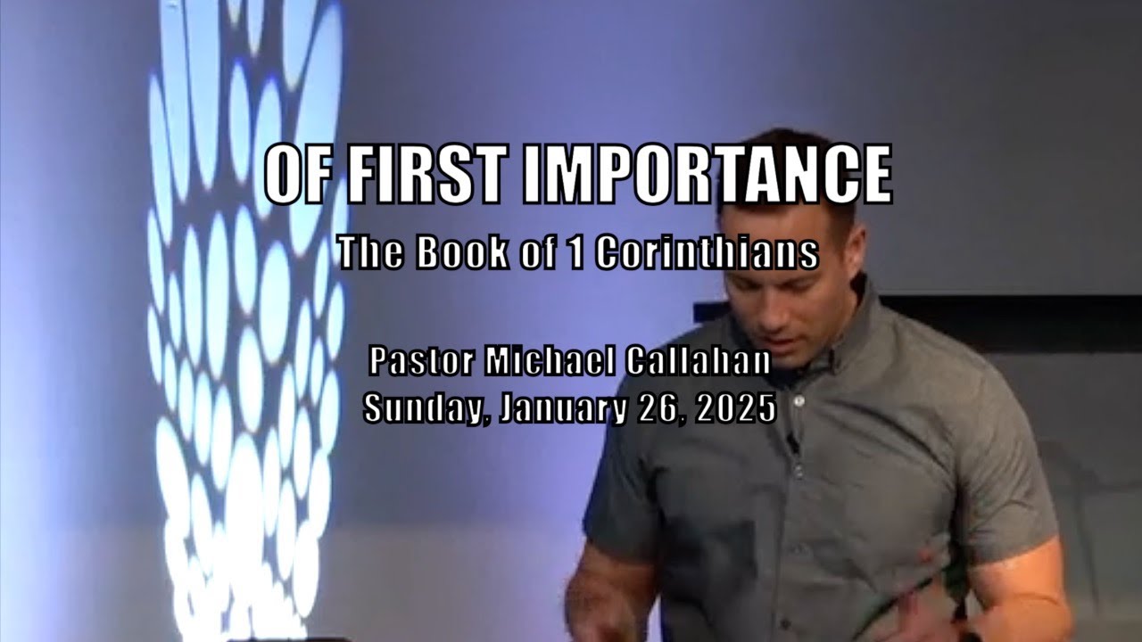 OF FIRST IMPORTANCE - The Book of 1 Corinthians - YouTube