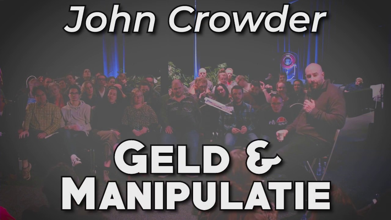 Geld & Manipulatie | John Crowder | part 20/33 - YouTube