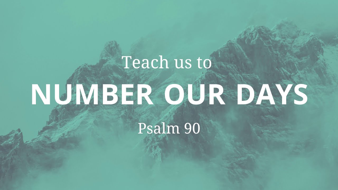 Teach Us to Number our Days - YouTube