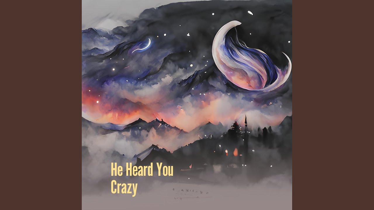 He Heard You Crazy - YouTube