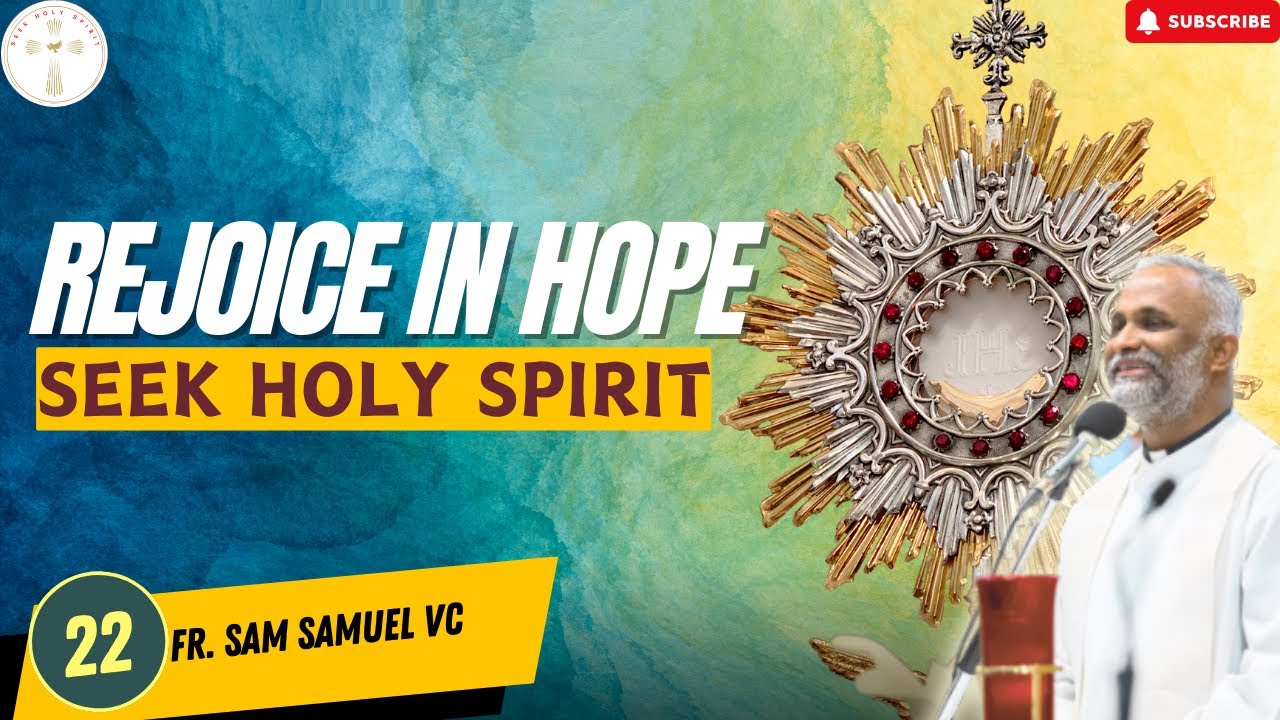 Day 22: Rejoice in Hope | Seek Holy Spirit (Fr. Sam Samuel VC) - YouTube