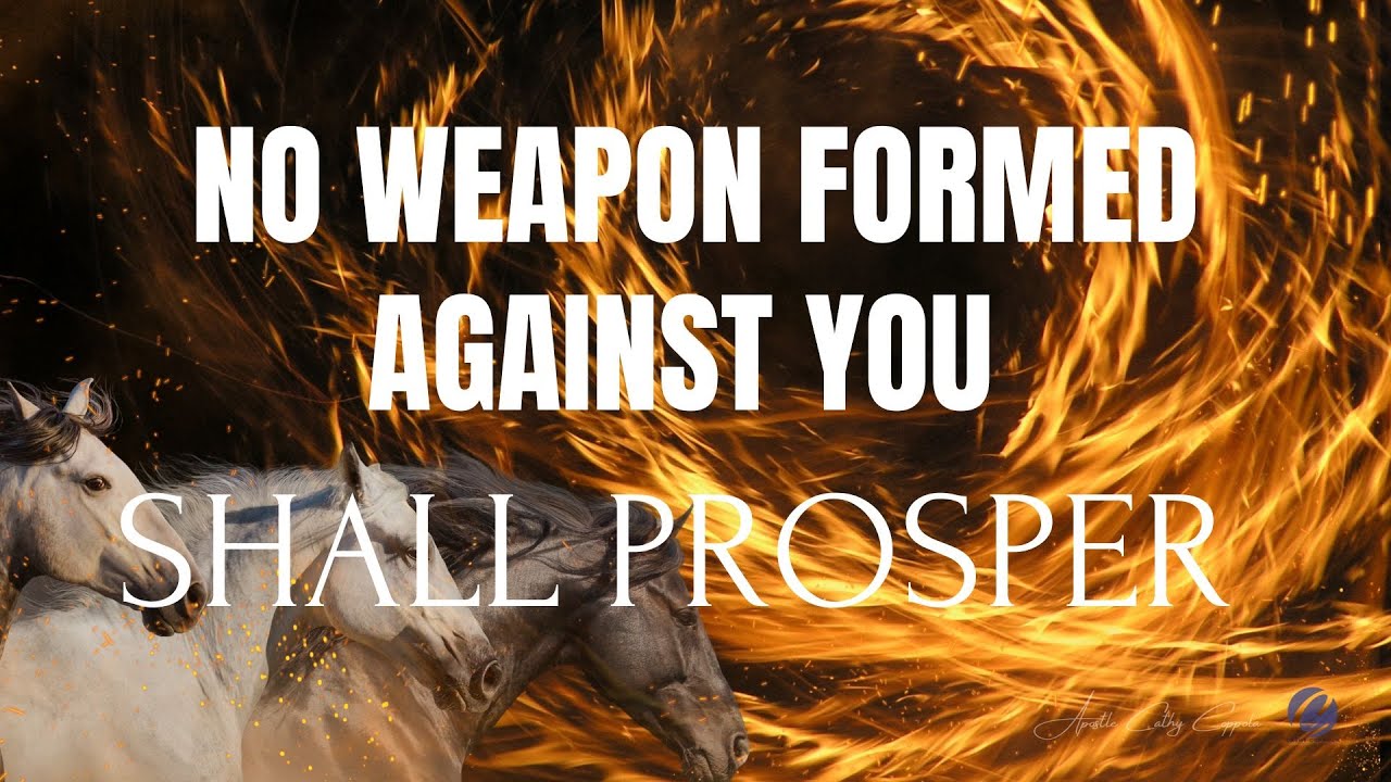 No Weapon Formed Against You Shall Prosper! - YouTube