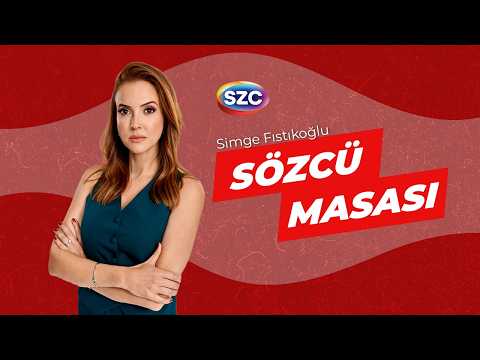 Sözcü Masası | Simge Fıstıkoğlu | 10 Temmuz