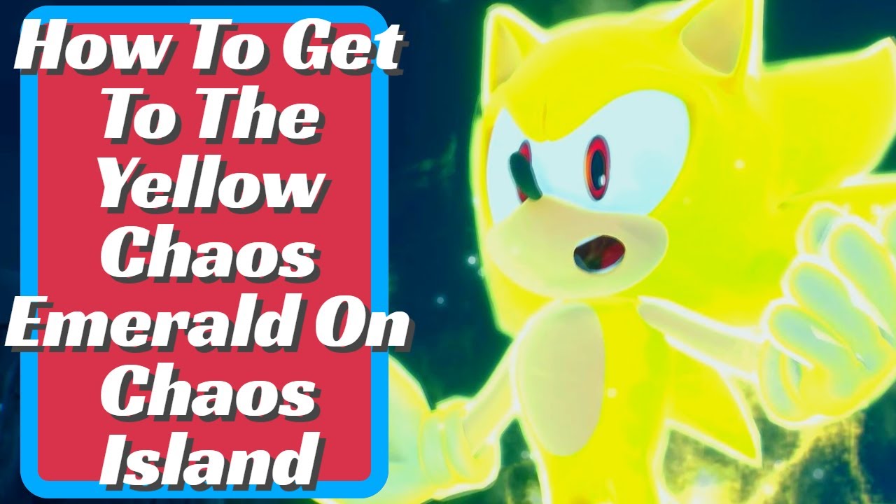 How To Get To The Yellow Chaos Emerald On Chaos Island in Sonic ...