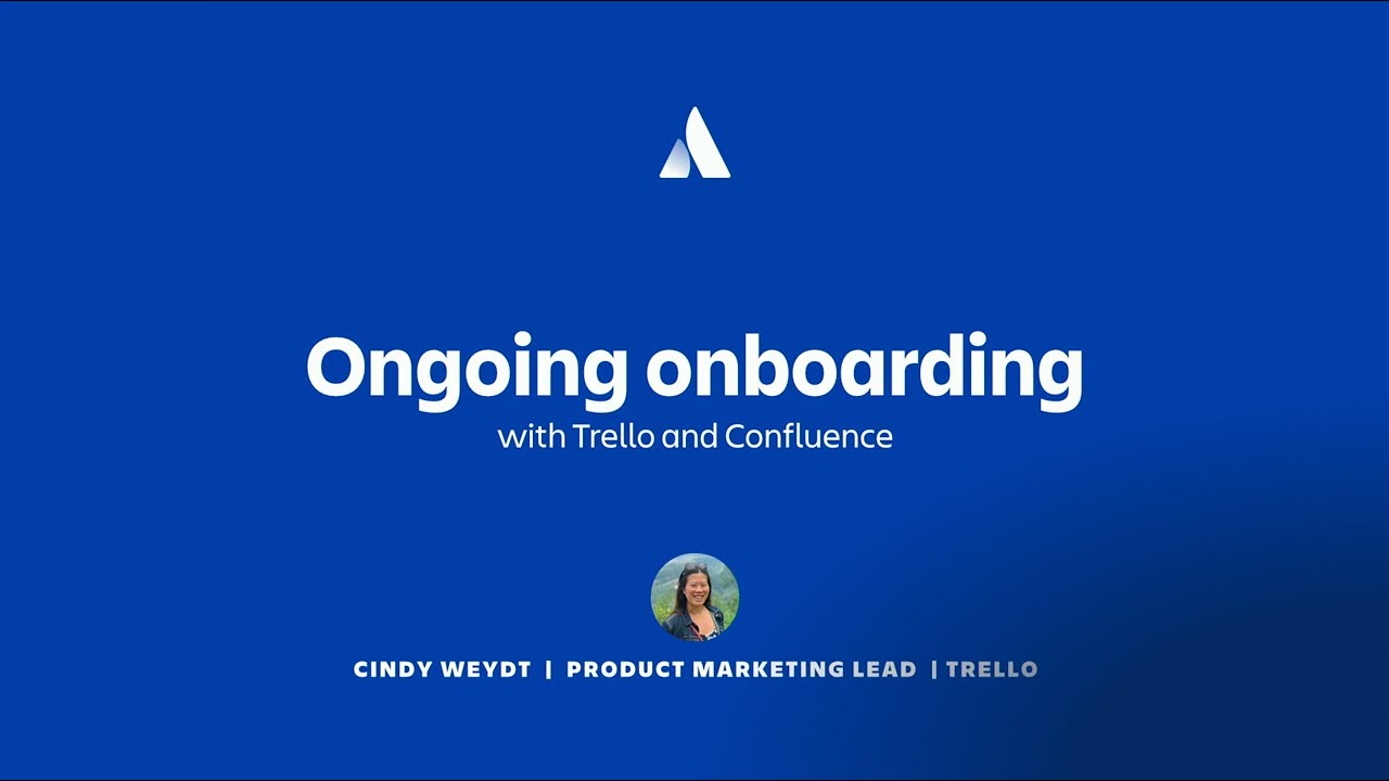 Ongoing onboarding with Trello and Confluence | Team '23 | Atlassian ...