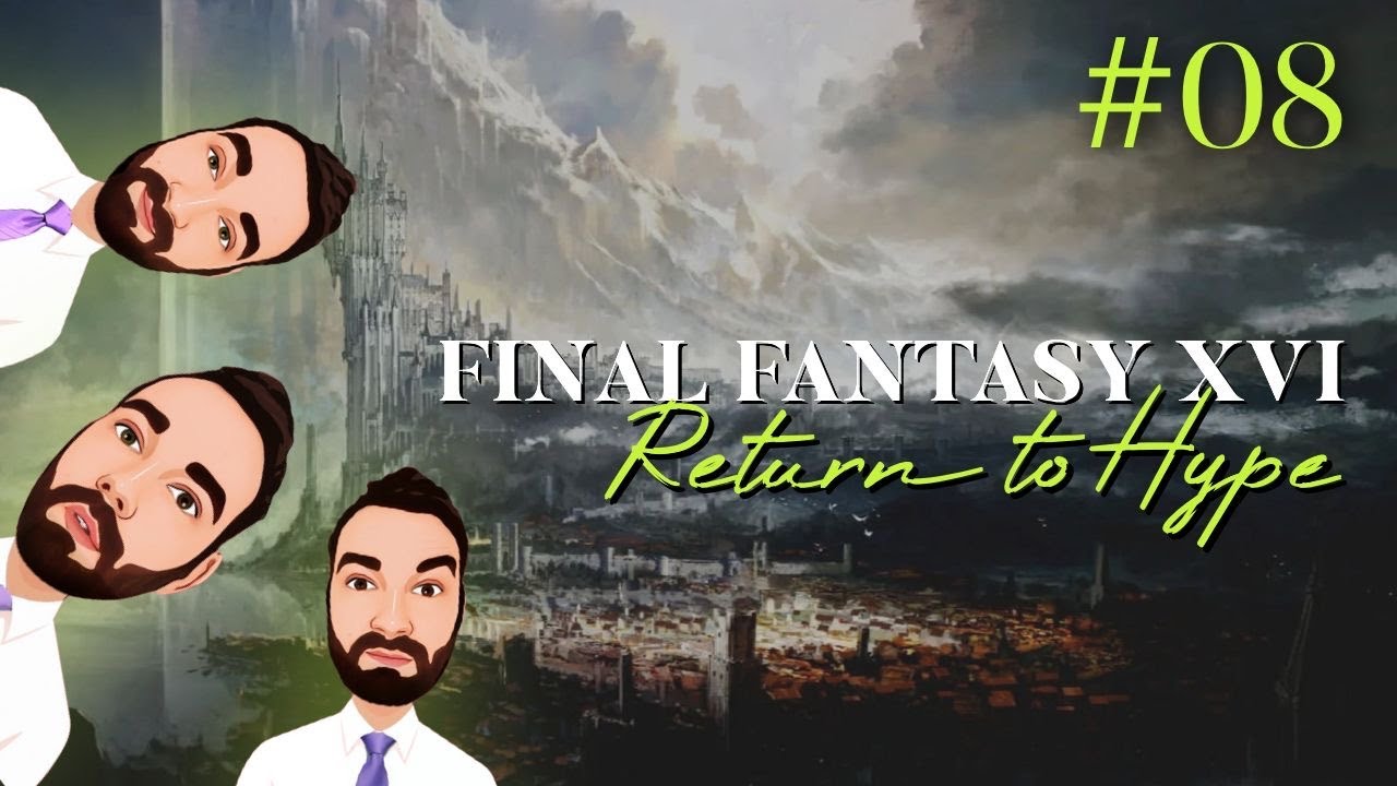 BEATING a GIANT & Facing The Past | Return to Hype: Final Fantasy XVI ...