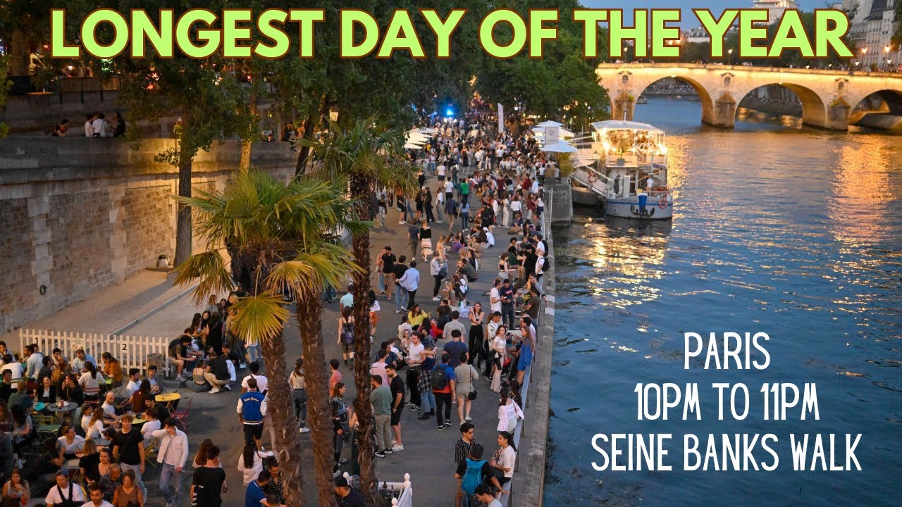 [4K] Longest day of the year in Paris - Seine river banks summer ...