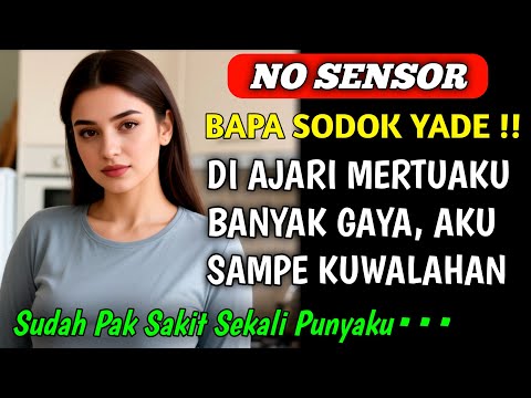 MENGEJUTKAN.‼️BAPAK MERTUA PALING BERUNTUNG YANG MENGERTI PERASAAN MENANTUNYA. CERPEN