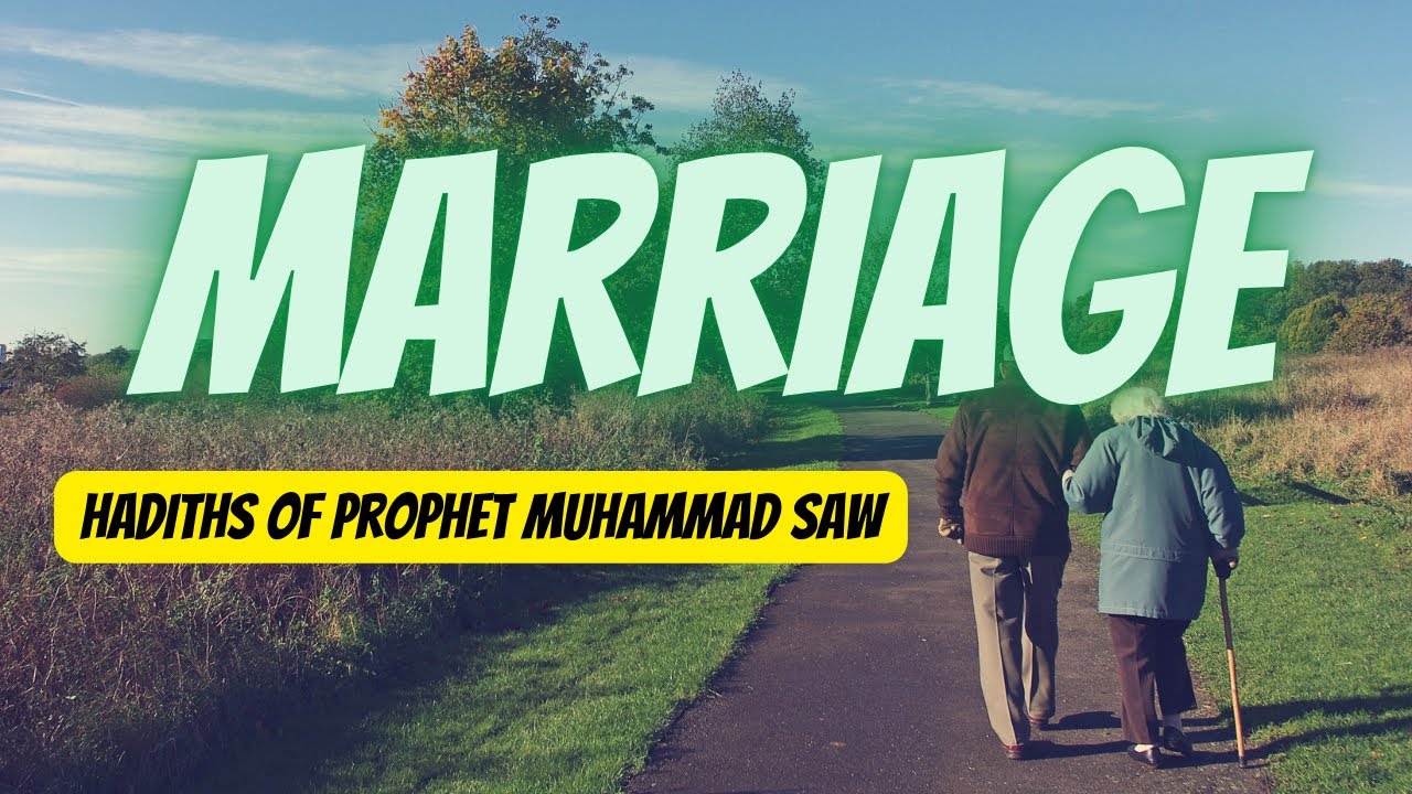 Hadiths of Prophet Muhammad SAW about Marriage - YouTube