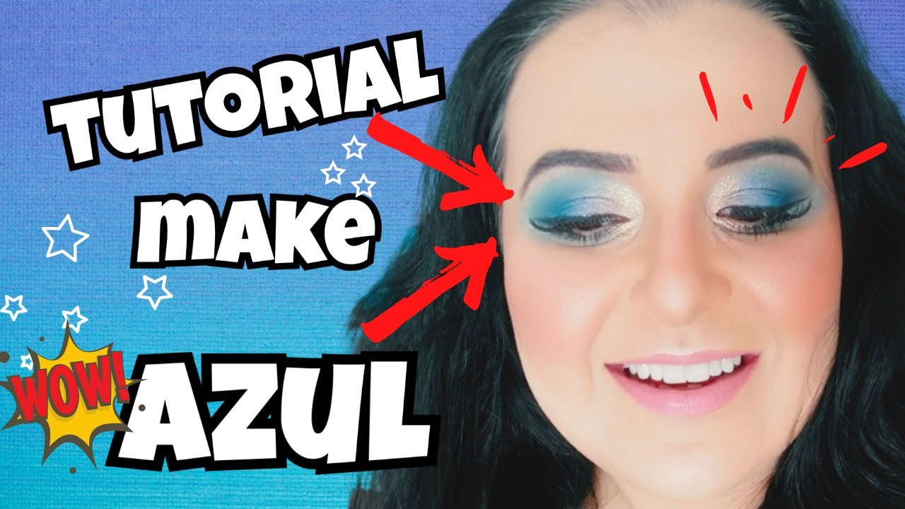 COMO FAZER MAQUIAGEM AZUL - YouTube