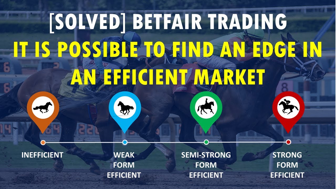 [Solved] Betfair Trading: It is Possible to Find an Edge in an ...