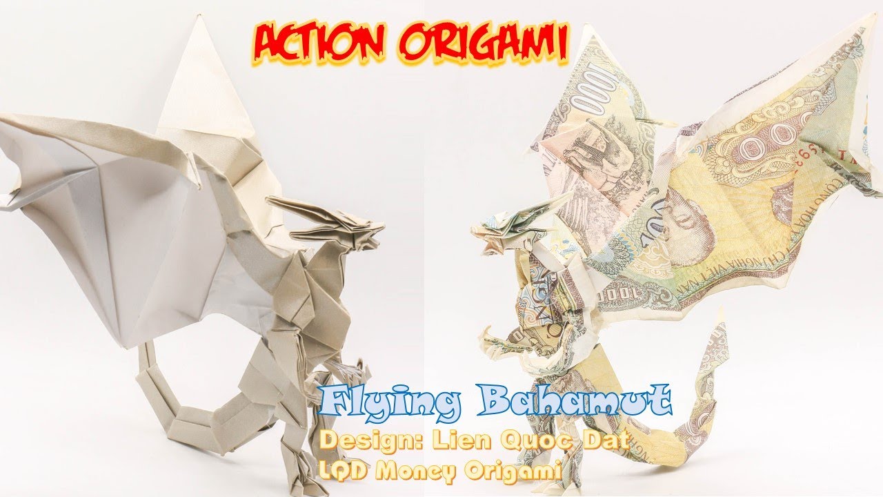Action origami - Flying Bahamut (Lien Quoc Dat) - LQD Money Origami ...