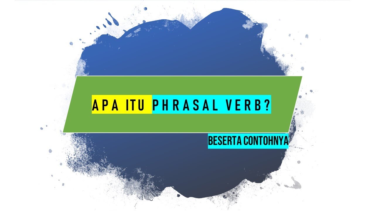 APA ITU PHRASAL VERB BESERTA CONTOHNYA YouTube apa-itu-phrasal-verb-beserta-contohnya-youtube