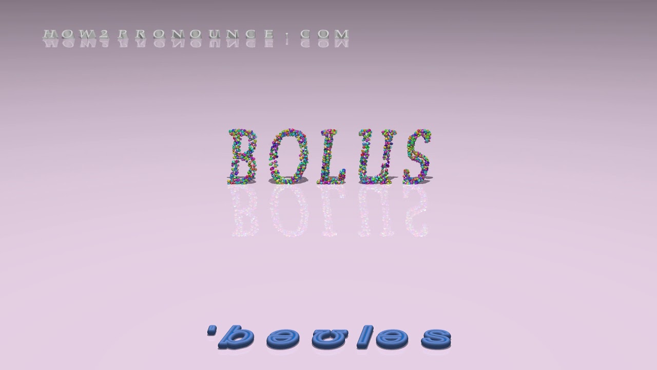 bolus - pronunciation + Examples in sentences and phrases - YouTube