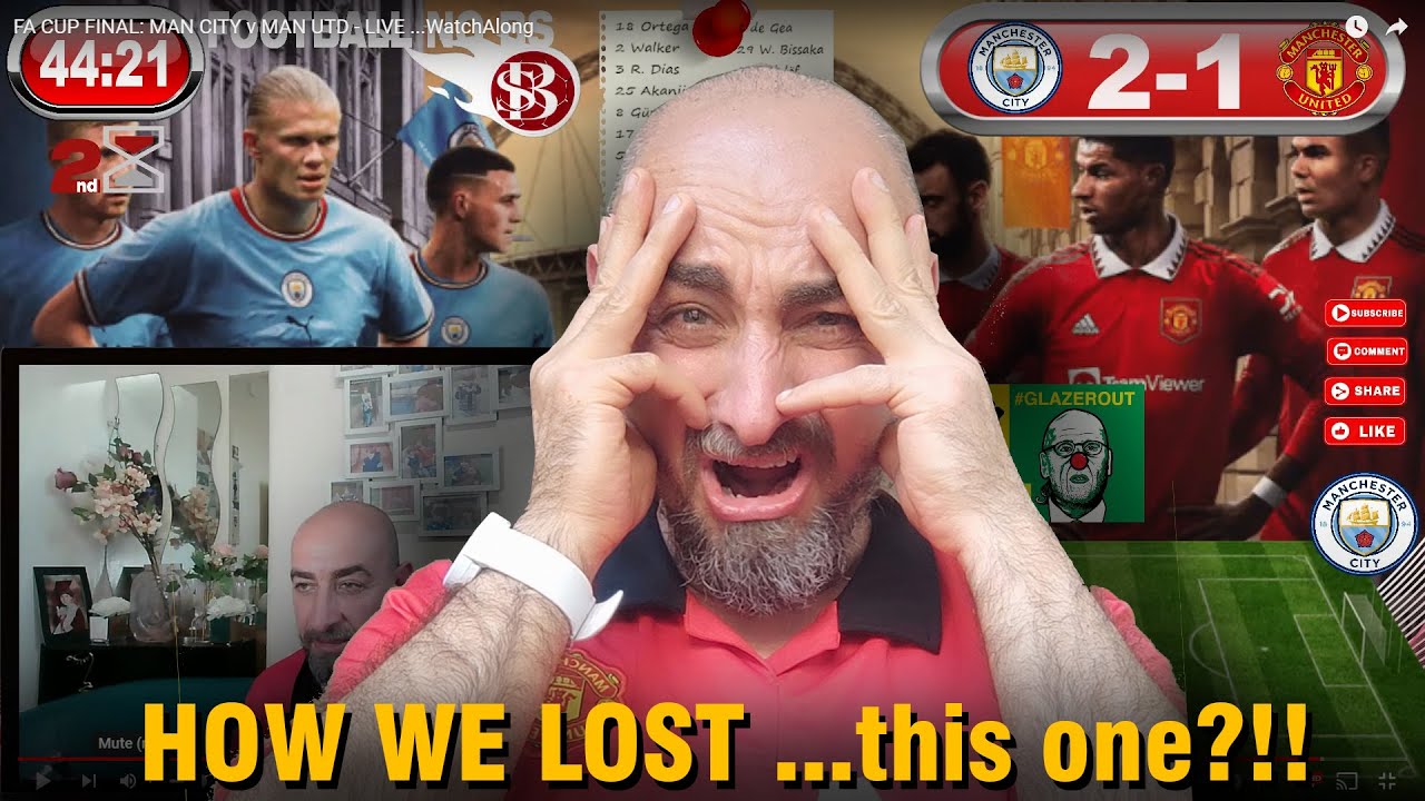 Man UTD fan Reactions to losing at FA CUP FINAL: MAN CITY v MAN UTD ...