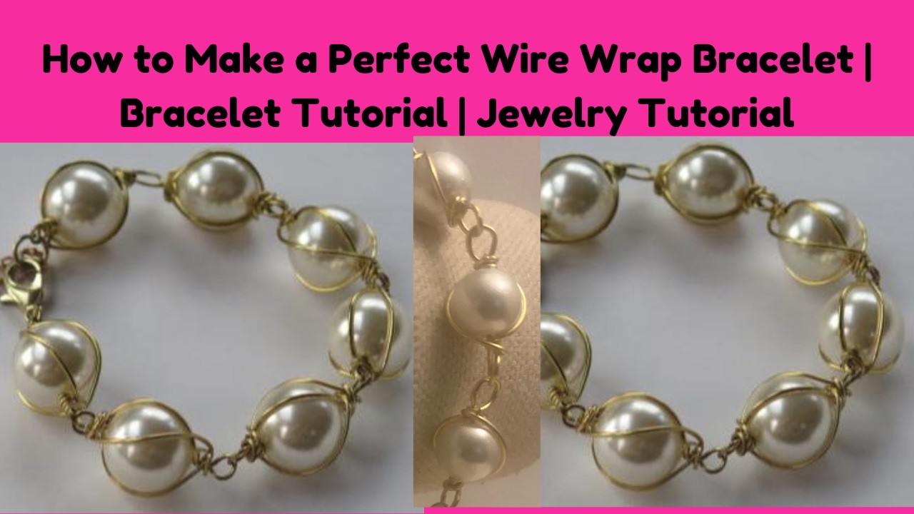 How to Make a Perfect Wire Wrap Bracelet | Bracelet Tutorial | Jewelry ...