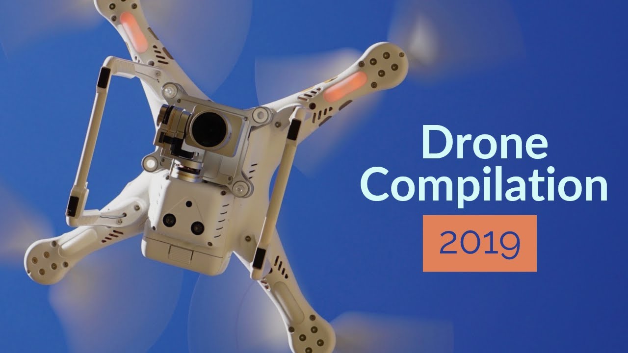 2019 Drone Compilation - YouTube