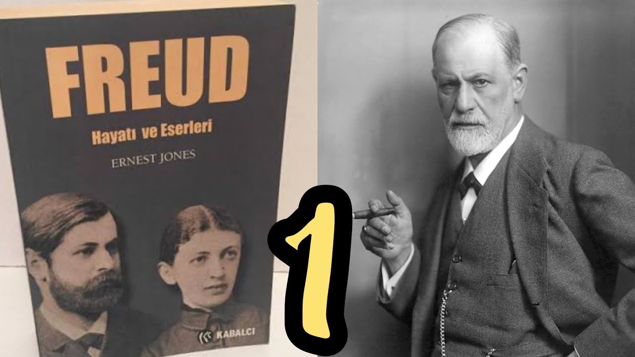 Sigmund Freud Hayatı Ve Eserleri | Ernst Jones B1 - YouTube